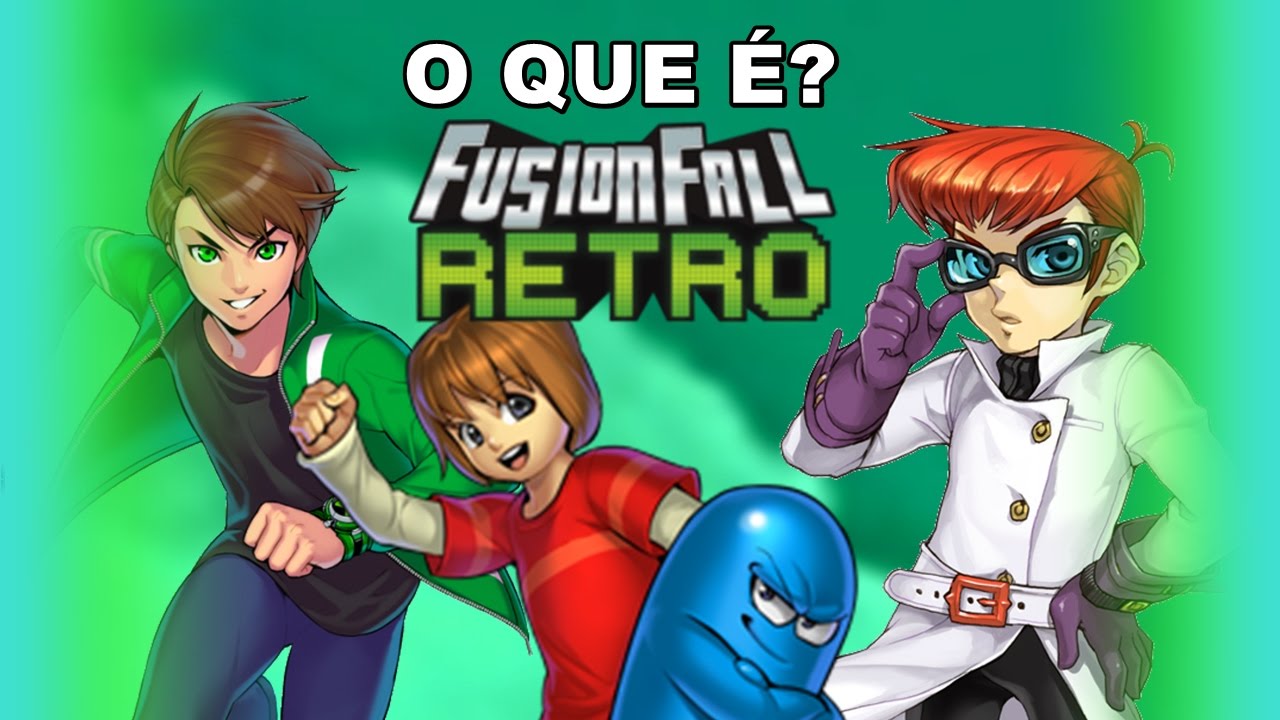 O que é FusionFall Retro? (2017) - YouTube
