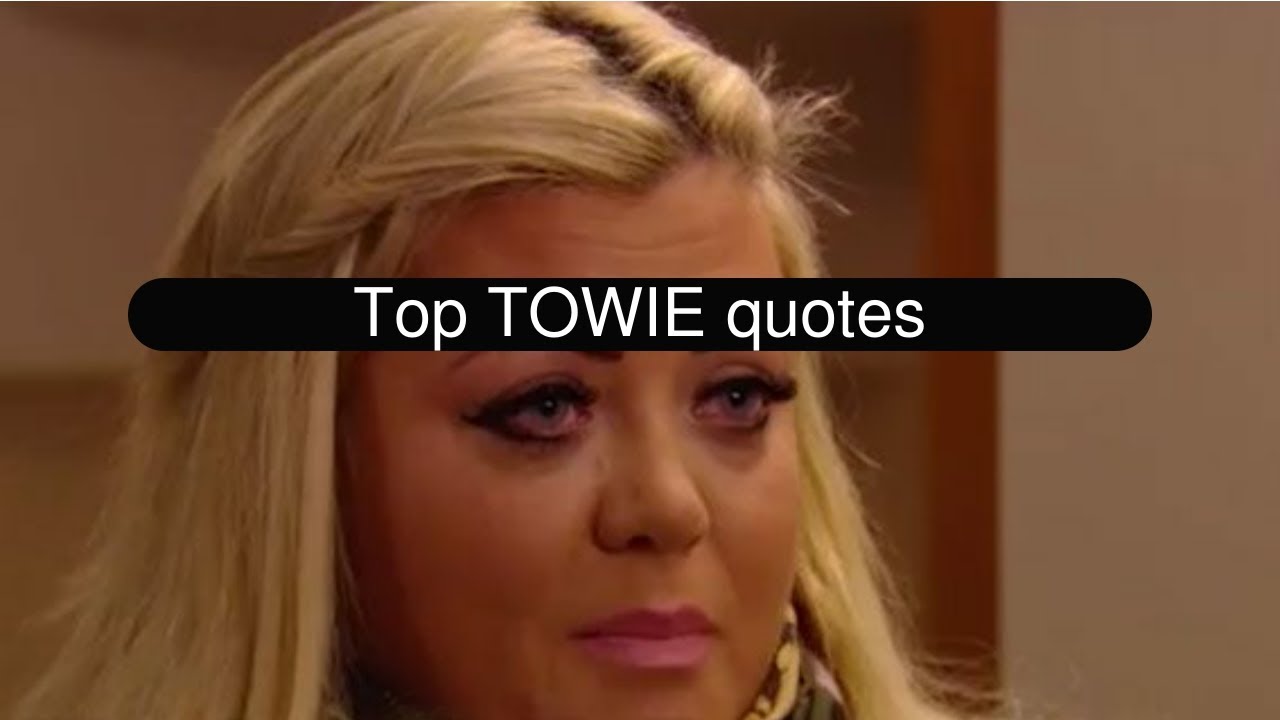 Top TOWIE quotes - YouTube