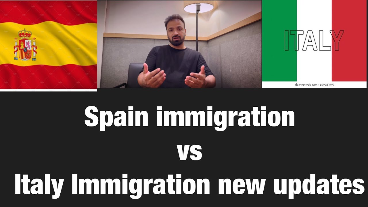 Spain immigration new updates vs Italy immigration new updates - YouTube