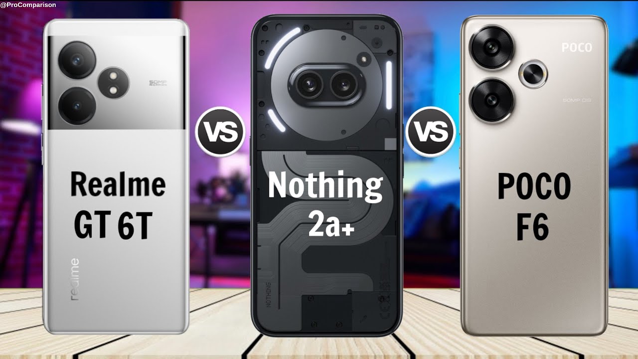 Realme GT 6T vs Nothing Phone 2a Plus vs POCO F6 5g || Full Comparison ...