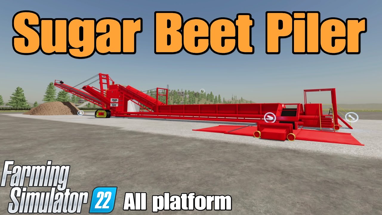 Sugar Beet Piler / FS22 UNAUTHORIZED MOD USE , See note - YouTube