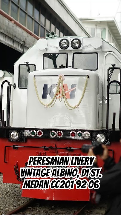 Peresmian Livery Vintage Albino, Di St. Medan CC201 92 06 #keretaapi #lokomotive #kai121 #medan ...