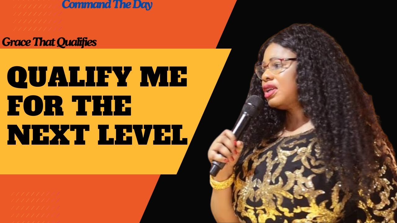 Command The Day | Grace That Qualifies , Qualify Me For The Next Level ...