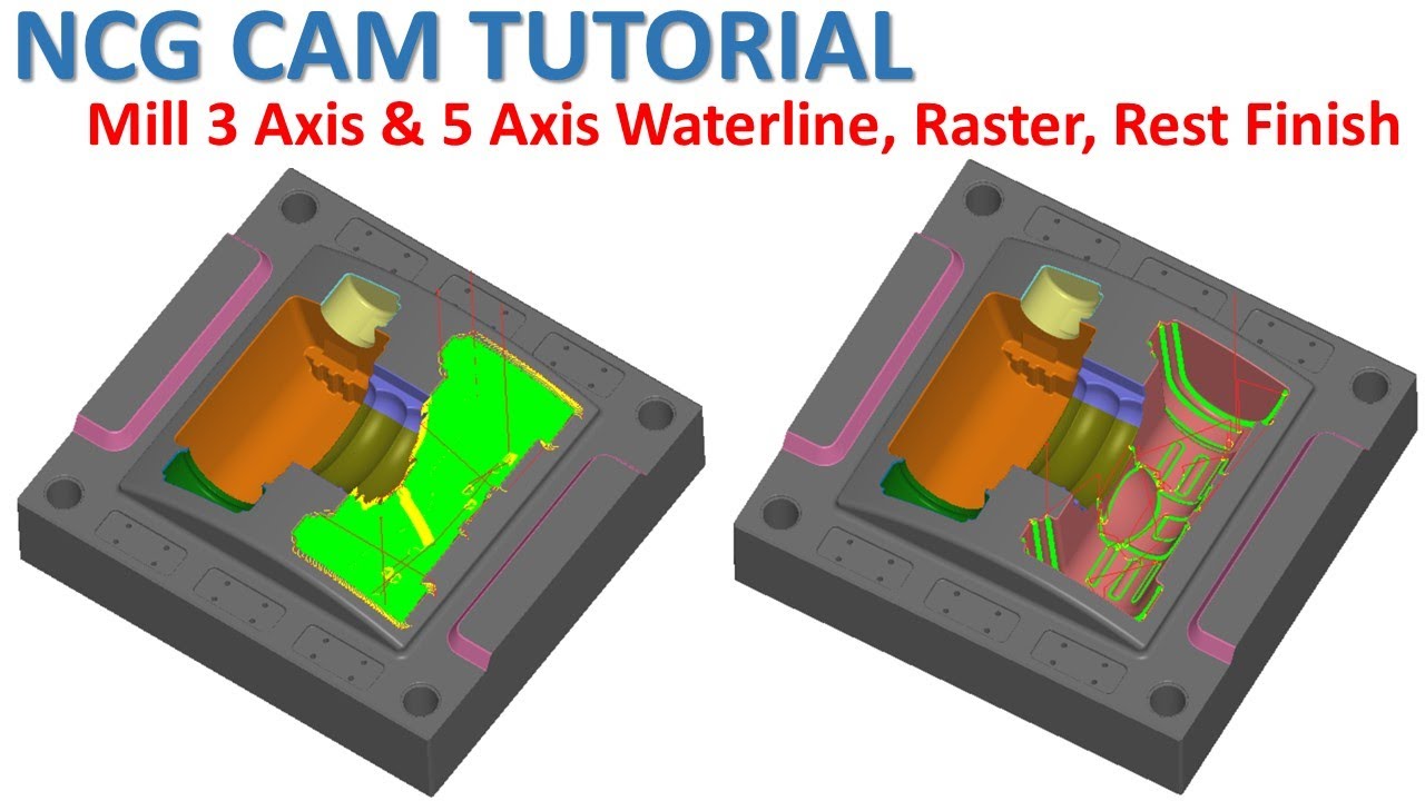 NCG CAM Tutorial #115 | Milling 3 Axis & 5 Axis Waterline, Raster, Rest ...