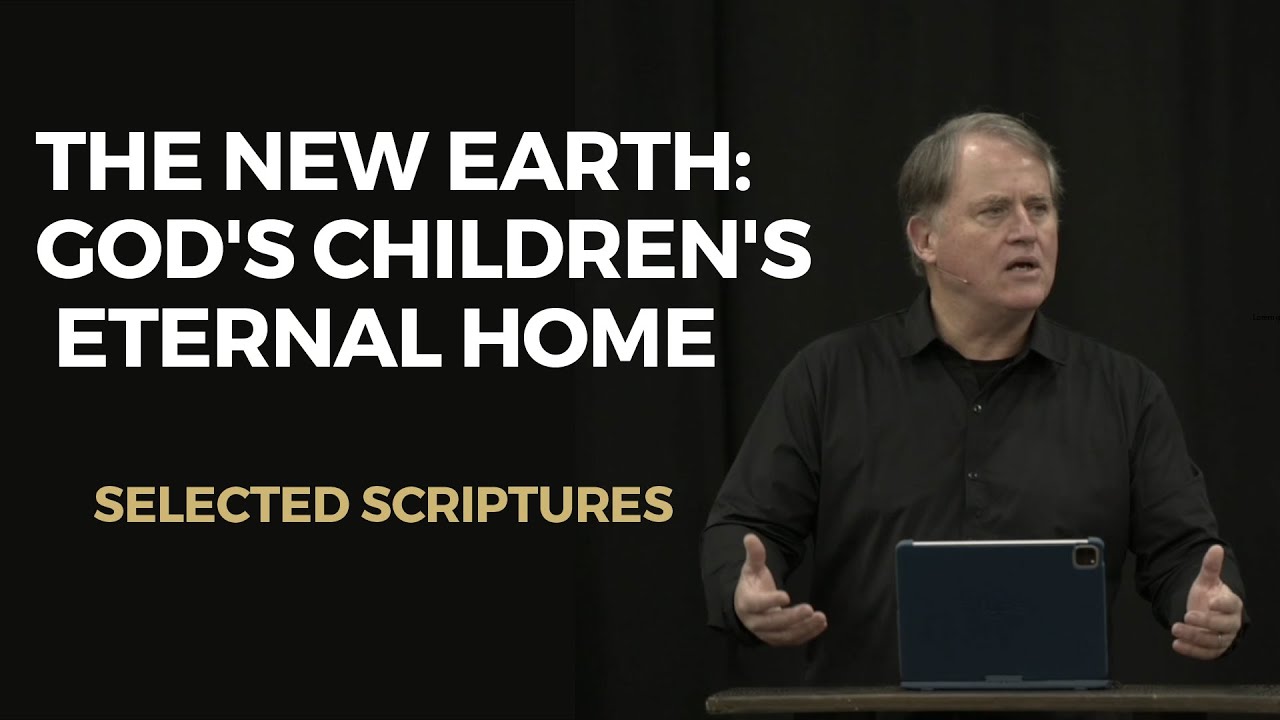 "The New Earth: God's Children's Eternal Home" (Selected Scriptures ...