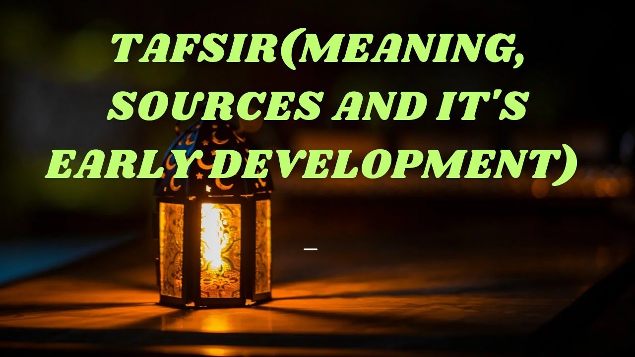 Tafsir(Meaning, sources & Early Development)|kashmir university|the ...