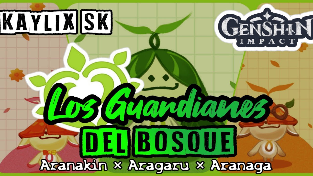 LOS GUARDIANES DEL BOSQUE RAP (ARANAKIN × ARAGARU × ARANAGA) | GENSHIN ...