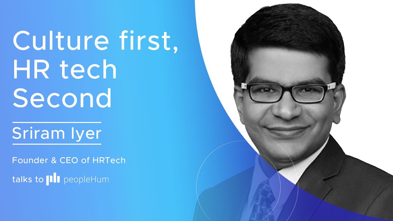 Culture first, HR tech Second, ft. Sriram Iyer | peopleHum - YouTube
