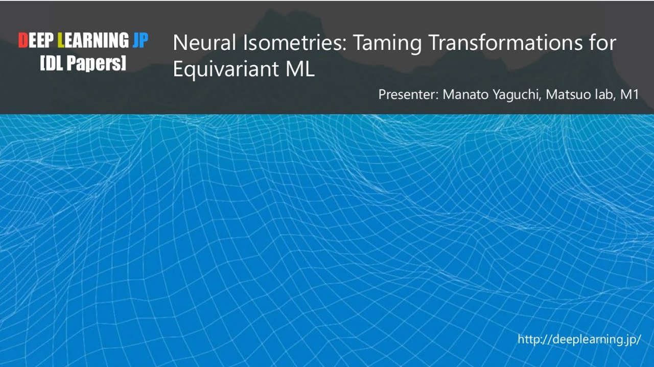 【DL輪読会 #419 3/3】Neural Isometries: Taming Transformations for Equivariant ML - YouTube