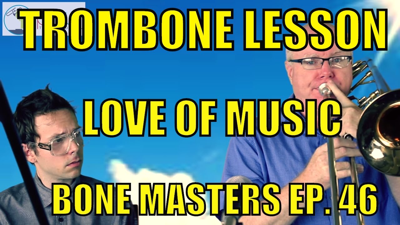 Trombone Lessons: Sharing Love of Music - Bone Masters: Ep. 46 - Alex ...