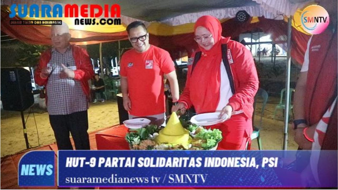 Kopdar & Tumpengan HUT Ke 9 Partai Solidaritas Indonesia, PSI, #psi # ...