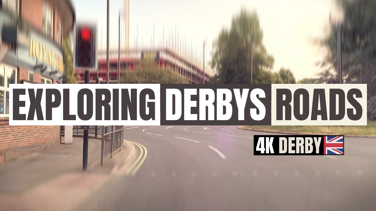 EXPLORING DERBY | Journey Through Its Streets and Roads - YouTube