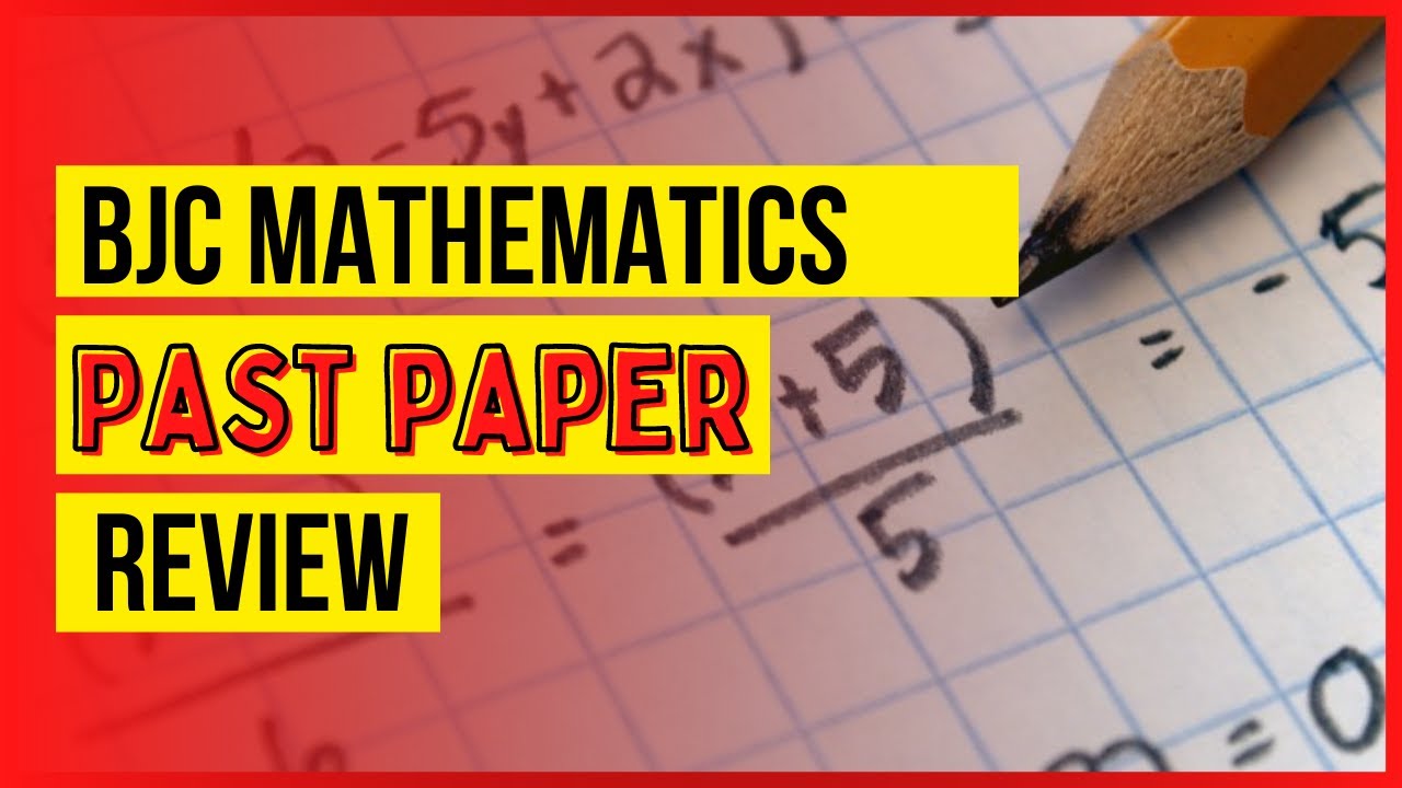 BJC Mathematics Past Paper Review | The Student Shed - YouTube