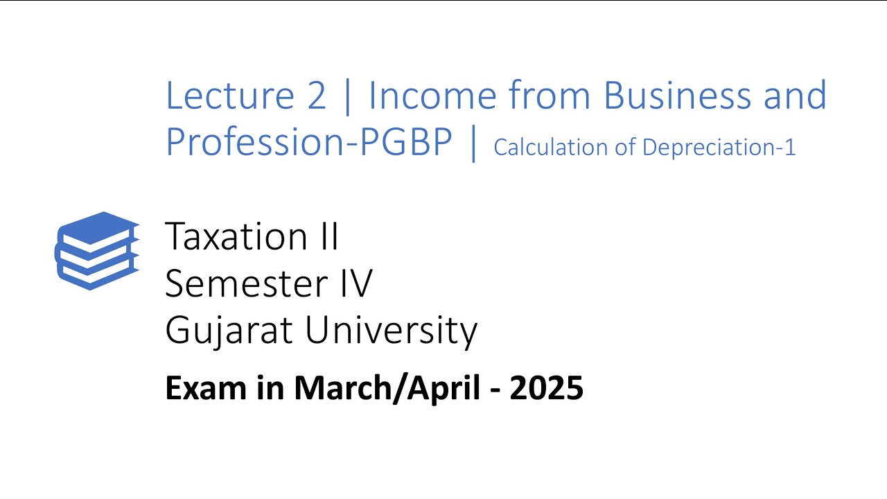 Lecture 2 | Depreciation Calculation in PGBP | Gujarat University-Sem 4 ...