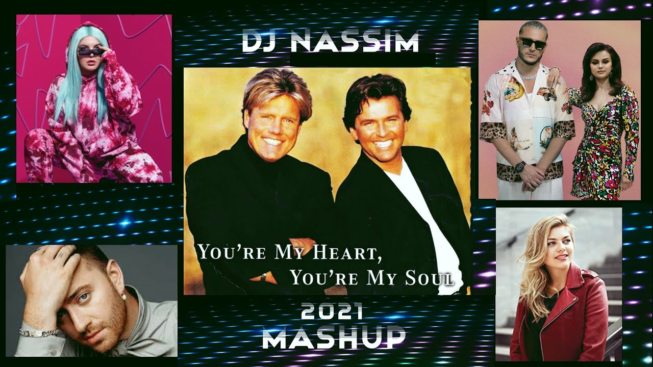 DJ NASSIM - You're my heart,You're my soul 2021| mashup video mix - YouTube