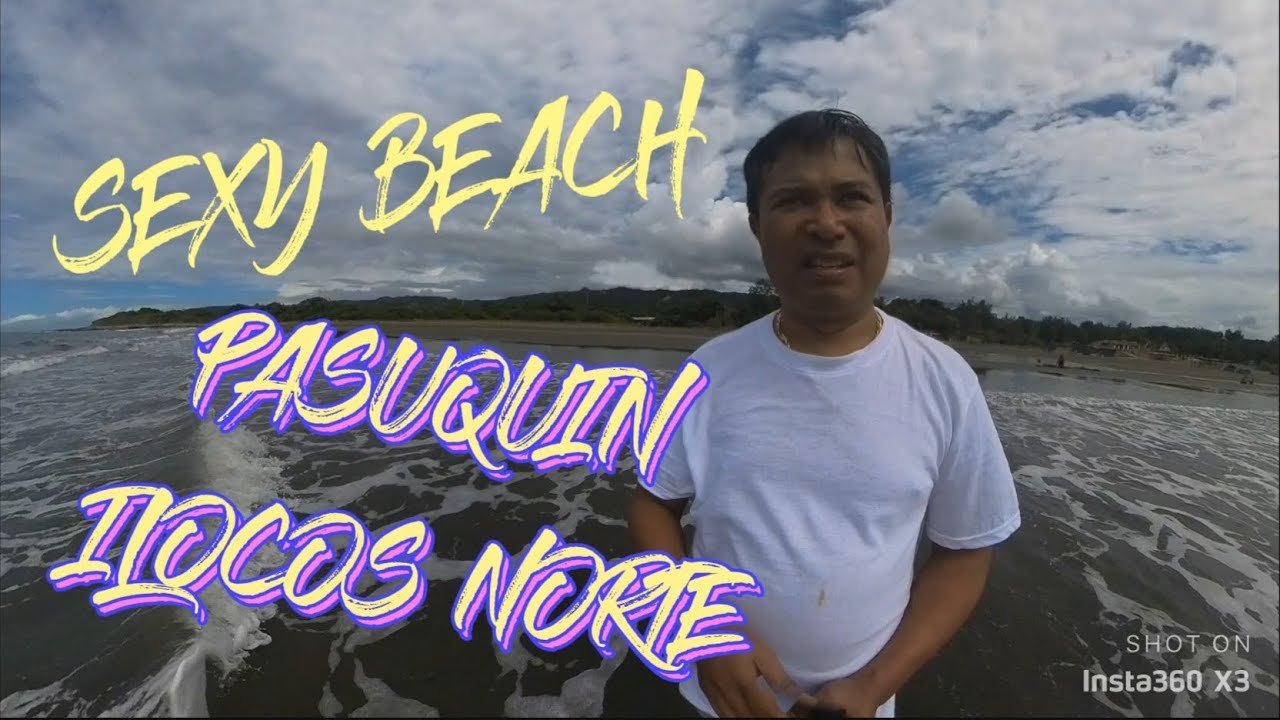 BAKASYON NA ULIT SEXY BEACH PASUQUIN ILOCOS NORTE - YouTube