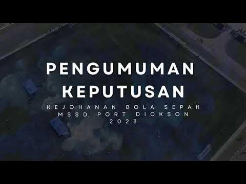 KEPUTUSAN KEJOHANAN BOLA SEPAK MSSD PORT DICKSON 2023 - YouTube