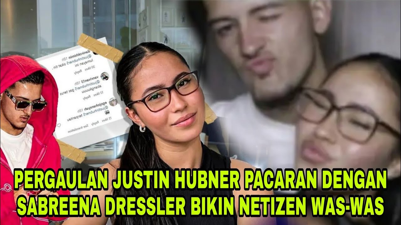 JUSTIN HUBNER RESMI PACARAN DENGAN SABREENA DRESSLER BIKIN NETIZEN WAS ...