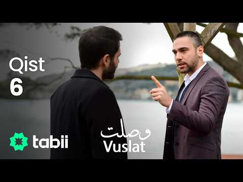 Vuslat | Qist 6