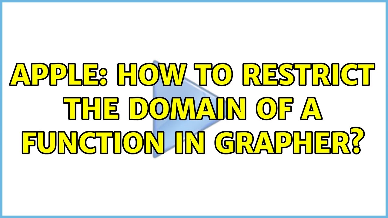 Apple: How to restrict the domain of a function in Grapher? - YouTube