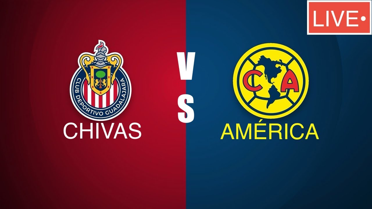 Chivas Vs America Live