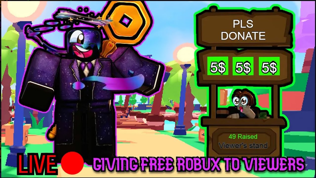 🔴LIVE🔴 Pls Donate GIVING FREE ROBUX OUT 10-20 ROBUX AND GIVEAWAYS ...