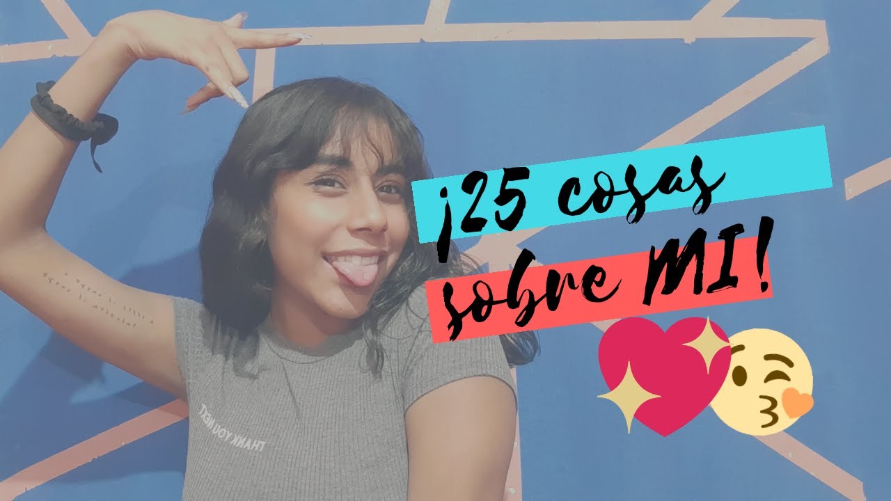 25 COSAS SOBRE MI | Mi lema de vida - YouTube