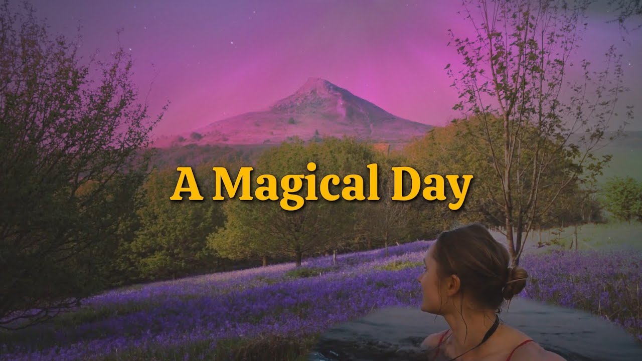 A Magical Day. - YouTube