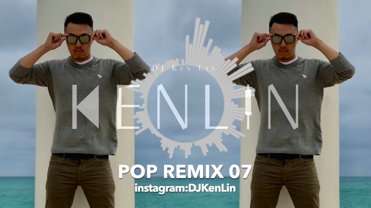 DJ Ken Lin 流行混音POP REMIX 07（張惠妹、蔡依林、蕭亞軒、Beyonce、Lady Gaga、Dua Lipa等經典歌曲 ...
