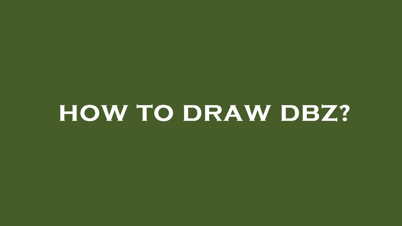 How to draw dbz? - YouTube