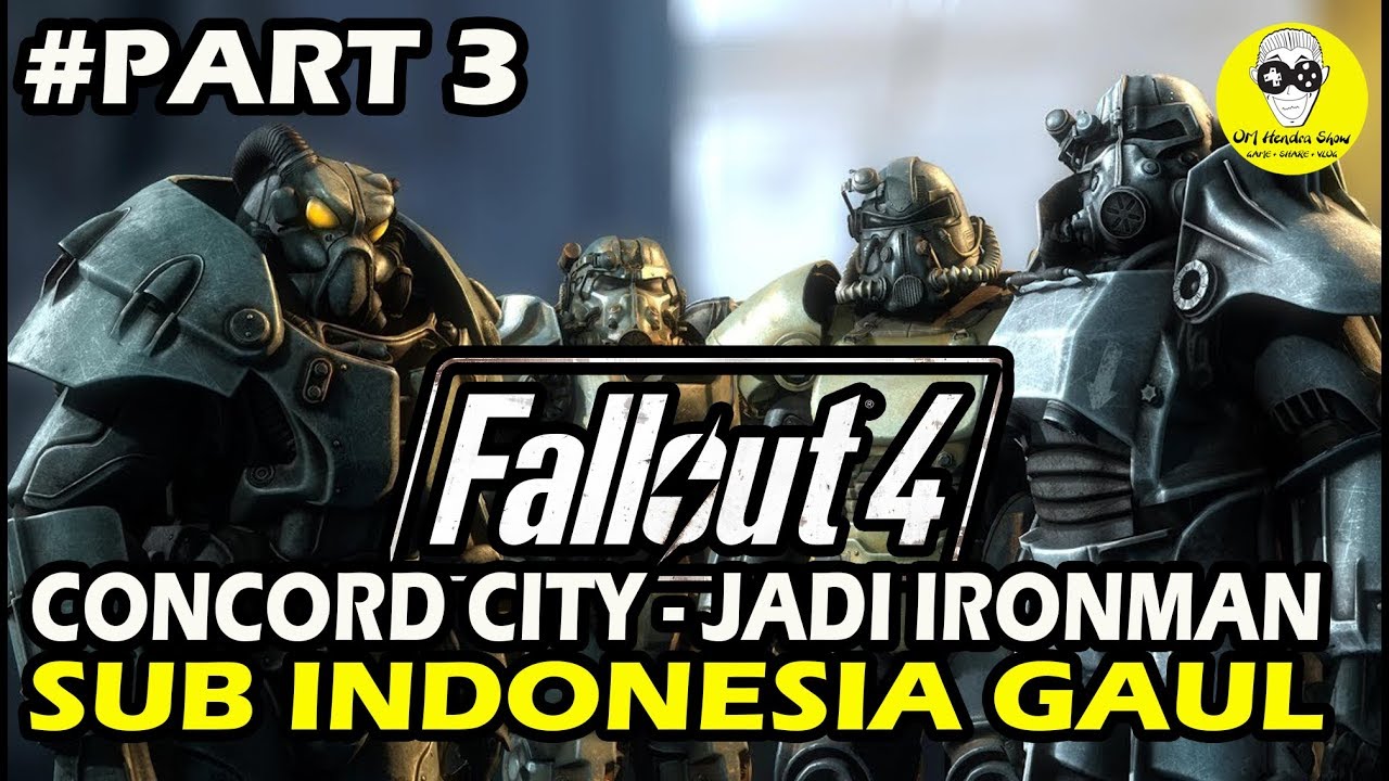SUB INDO GAUL!!! - CONCORD CITY - PAKE BAJU IRON MAN SKUUY - FALLOUT 4 ...