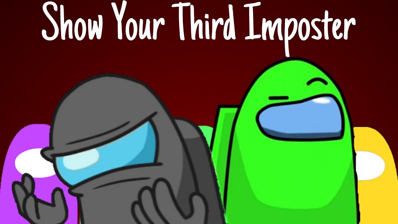 Show Your Third Imposter - YouTube
