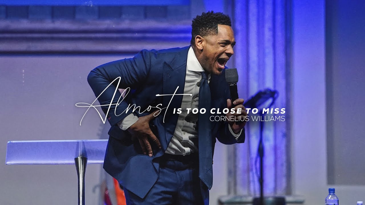 Almost Is Too Close To Miss - Cornelius Williams // Sunday AM // 2023 ...