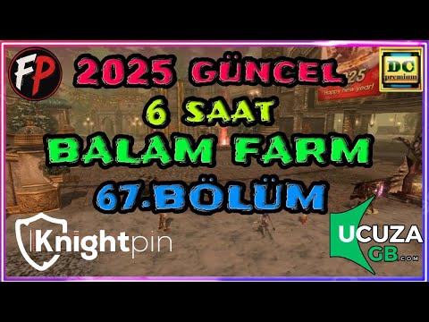 2025 GÜNCEL 6 SAAT ESLANT BALAM FARM 67.BÖLÜM #knightonline #knightonlinefarm