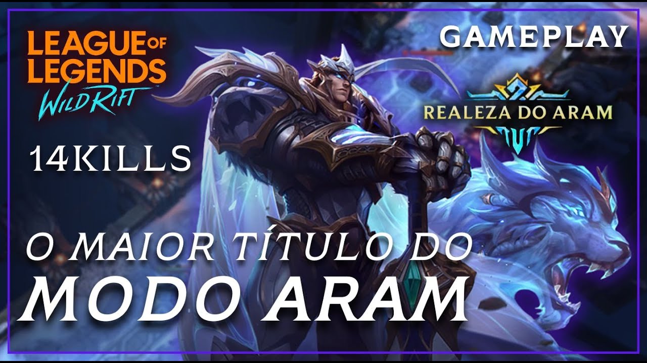 FINALMENTE O MAIOR TÍTULO DO MODO ARAM! | REALEZA DO ARAM - LoL WILD ...