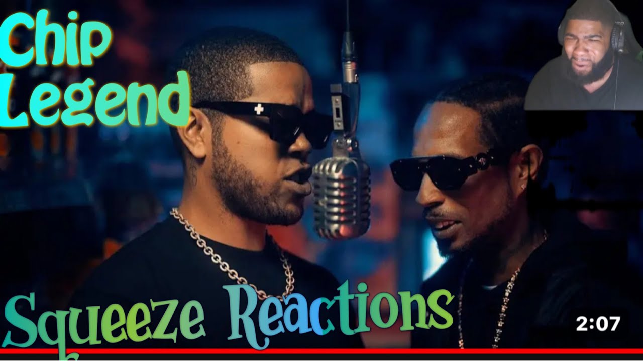 CHIP - LEGEND (OFFICIAL VIDEO)Squeeze Reactions - YouTube