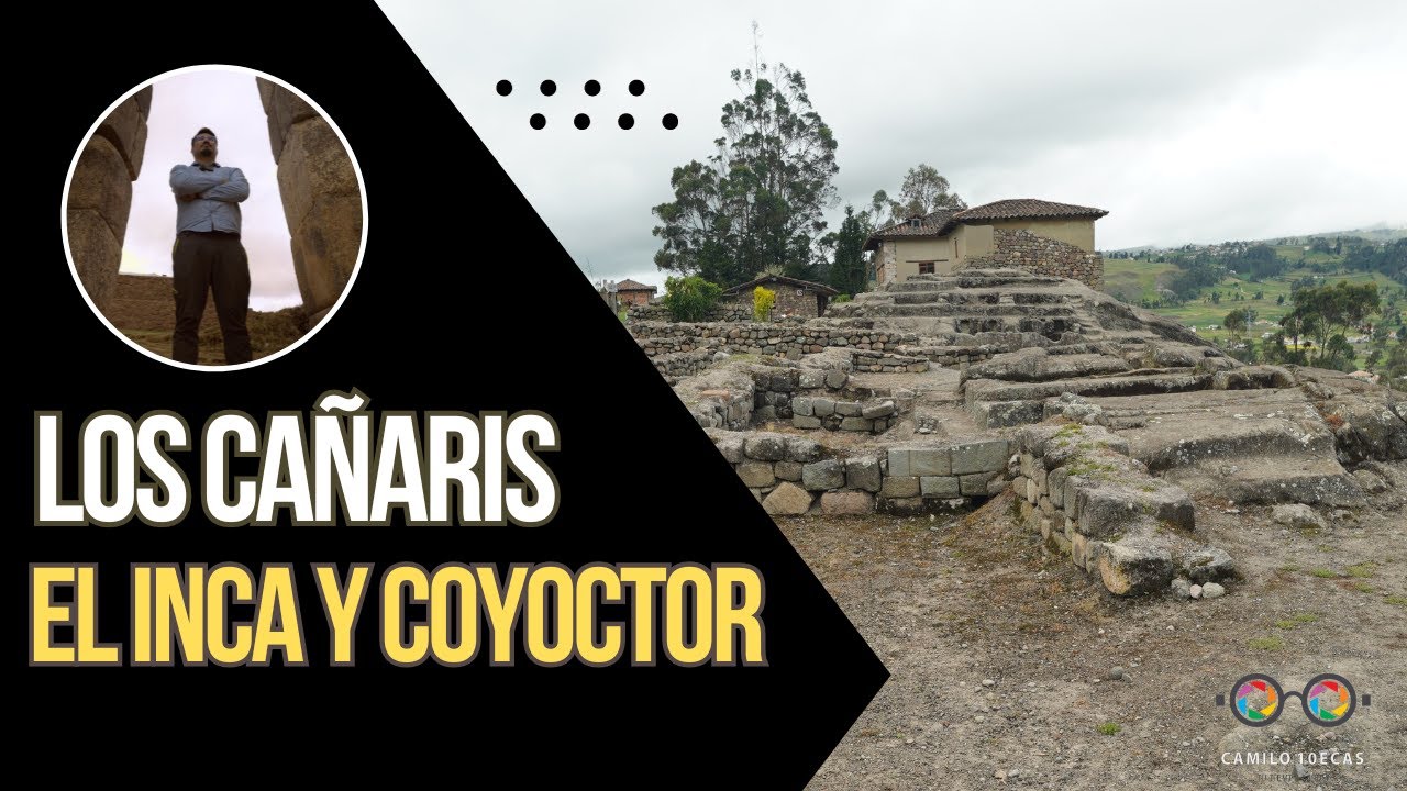LOS CAÑARIS: Complejo Arqueologico de "COYOCTOR" - YouTube