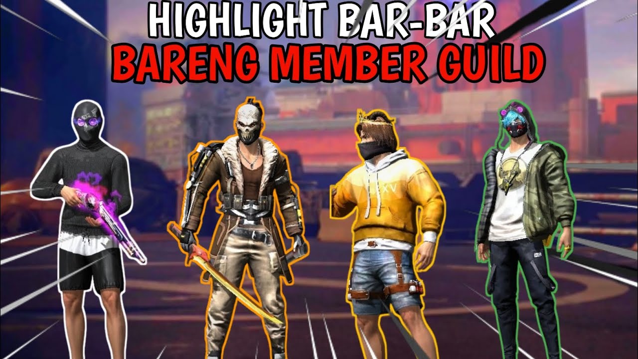 HIGHLIGHT BAR BAR BARENG MEMBER Psyco GUILD -FREEFIRE INDONESIA - YouTube