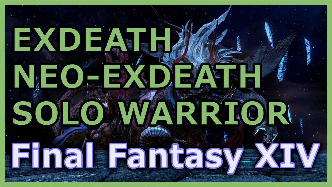 FFXIV - Exdeath & Neoexdeath solo Warrior (Parche 6.28) - YouTube