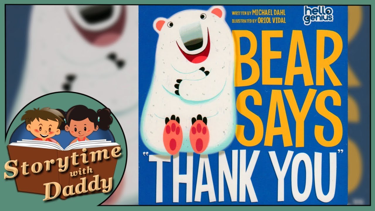 🐻 Bear Says Thank You - Storytime with Daddy | Children's Books Read ...