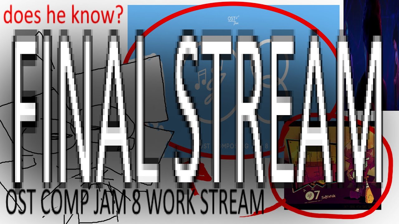 FINAL OST COMP JAM 8 SUBMISSION REVIEW STREAM - YouTube