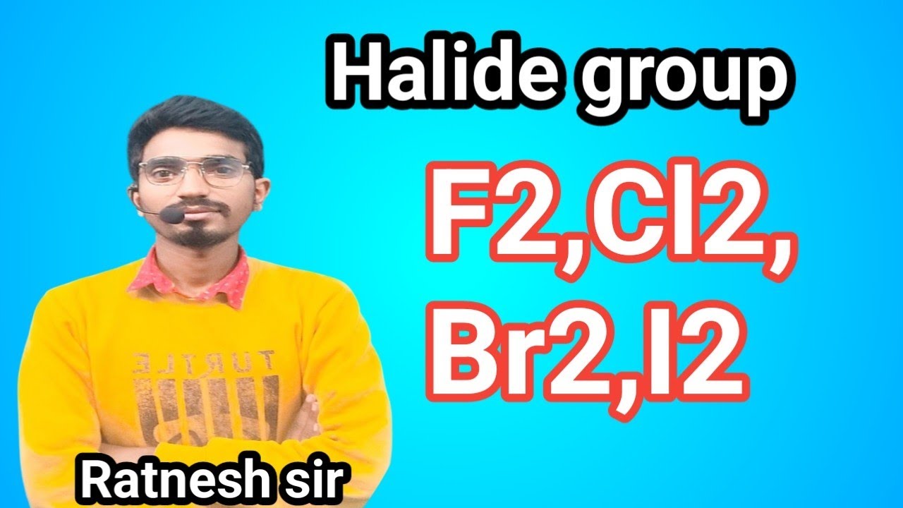 Halide group -F2,Cl2, Br2,I2 - YouTube