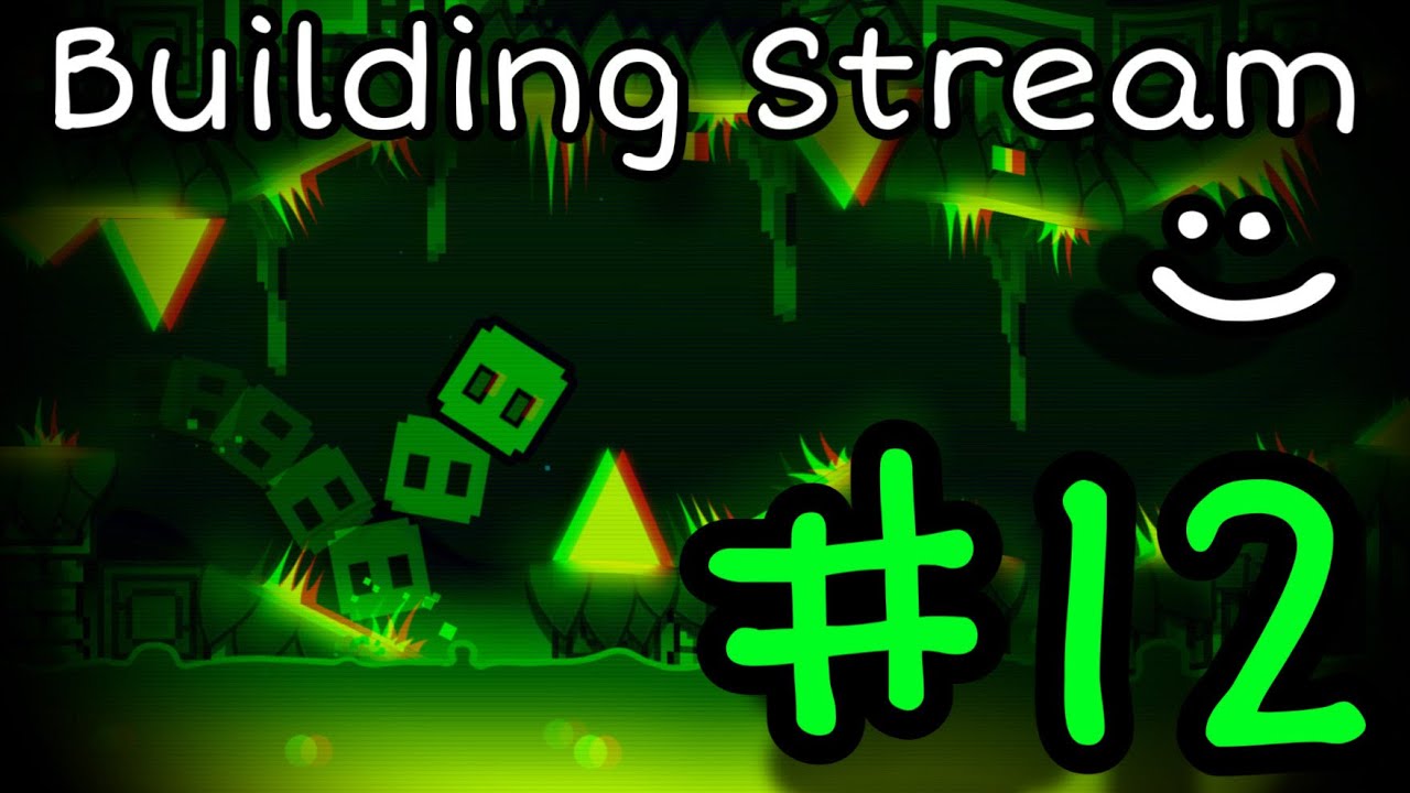 Geometry Dash | Building Stream #12 - YouTube