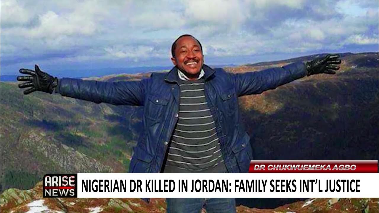 DR. CHUKWUEMEKA AGBO: NIGERIAN DOCTOR KILLED IN JORDAN; FAMILY SEEKS ...