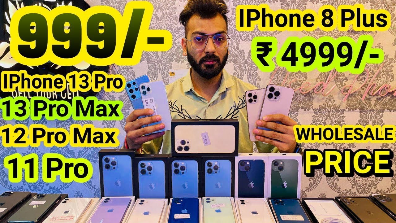 सिर्फ़ 999/- Iphone 13 Pro Max | 8 Plus Rs 4999/-| Xs Max 23999 ...
