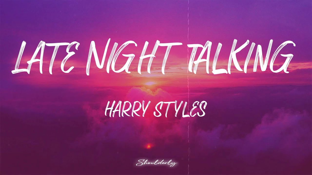 Harry Styles - Late Night Talking (Lyrics) - YouTube