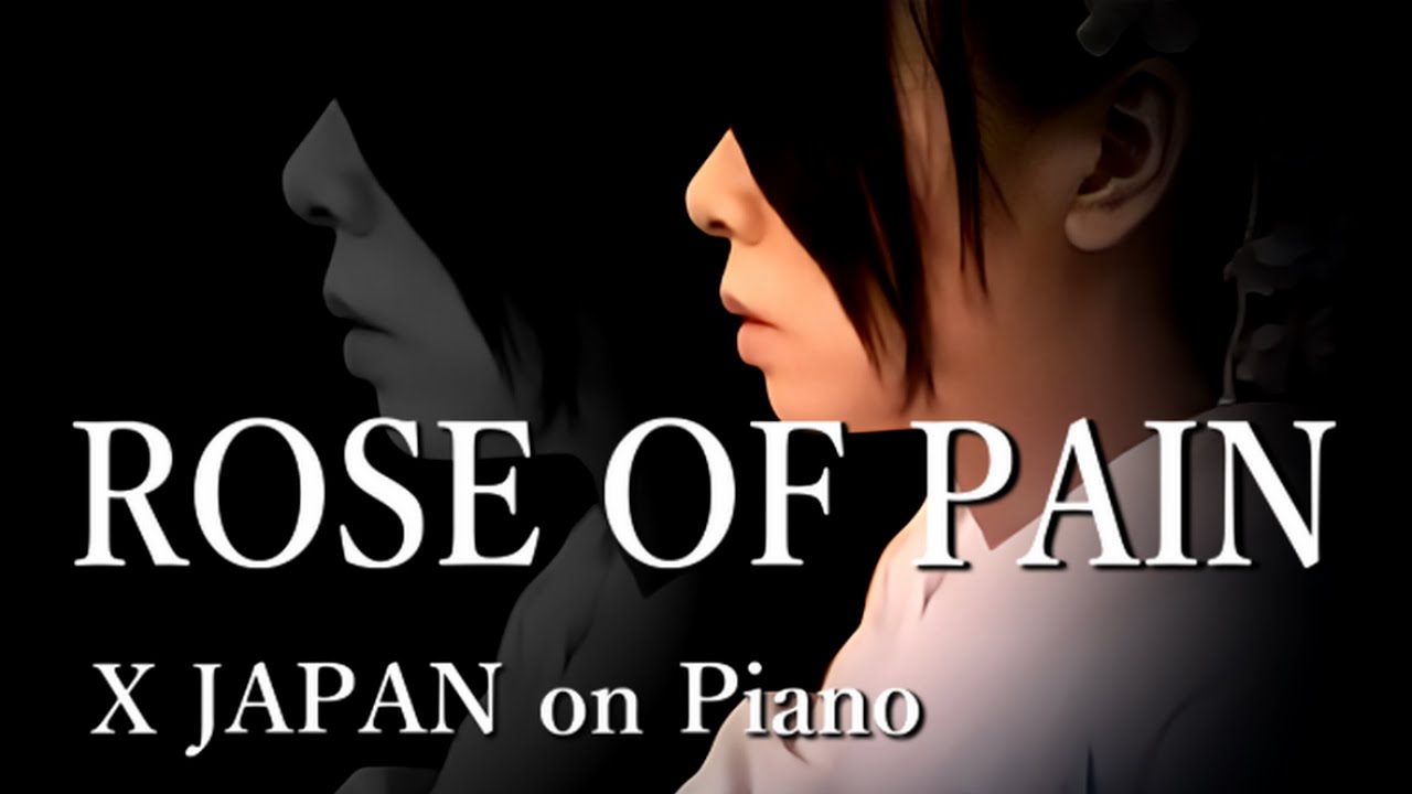 X JAPAN - ROSE OF PAIN 【Piano Version】 - YouTube
