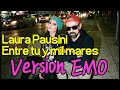 Entre Tu y Mil Mares - Laura Pausini (Emo Cover) Chords - Chordify