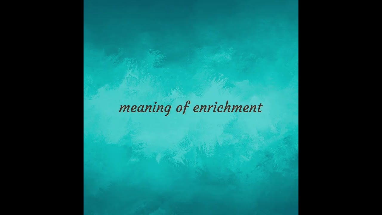 Enrichment Meaning Of Enrichment YouTube Enrichment Meaning Of Enrichment YouTube
