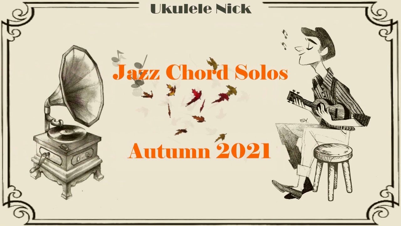 Jazz Fingerstyle Ukulele Chord Solos 🪕 Autumn 2021 - YouTube